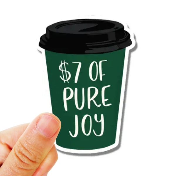 $7 Of Pure Joy Coffee Sticker by Ritual and Fern at Maker House - Maker ...