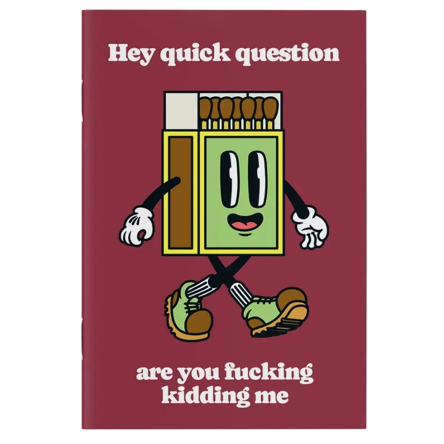 Are You F-ing Kidding Me Notebook by Gobi Prints Co at Maker House Co.