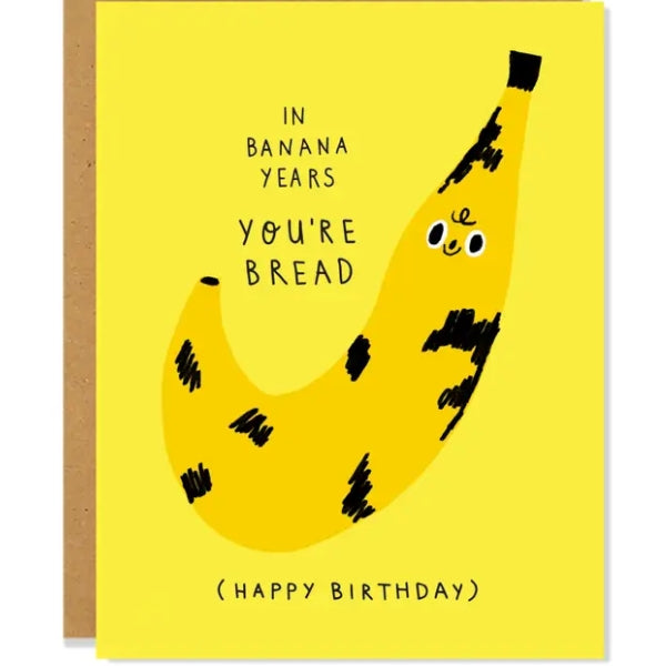 Banana Bread Birthday Card by Badger & Burke at Maker House Co.