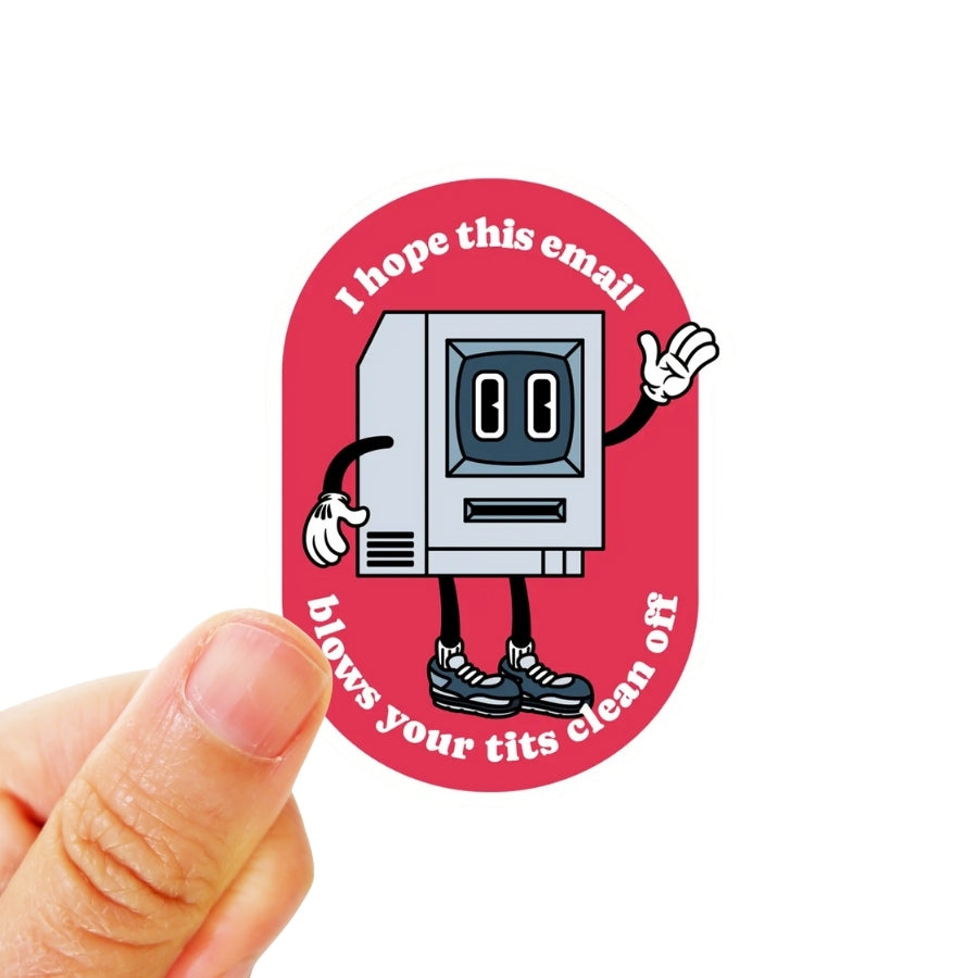 I Hope This Email... Sticker by Gobi Prints Co at Maker House Co.