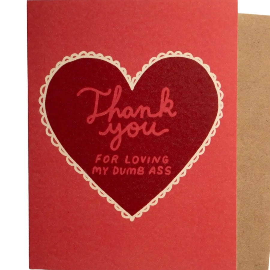 My Dumb Ass Love Card by Stay Home Club at Maker House Co.