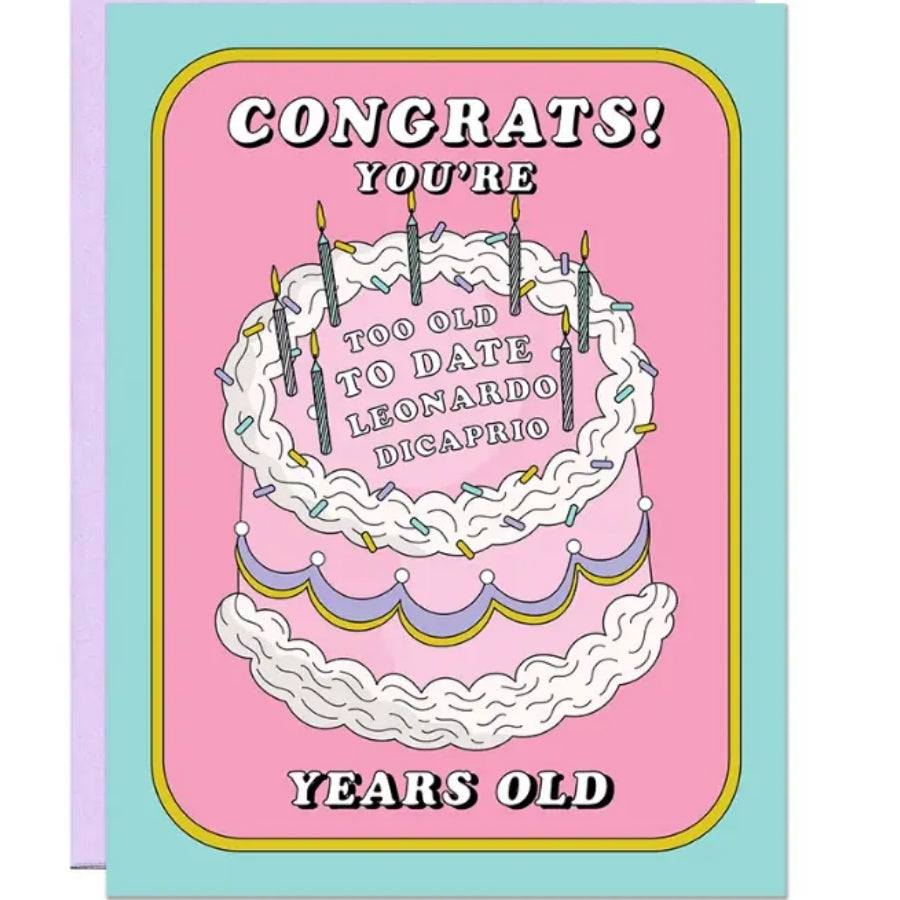 Too Old To Date Leo Birthday Card by Party Mountain Paper at Maker ...
